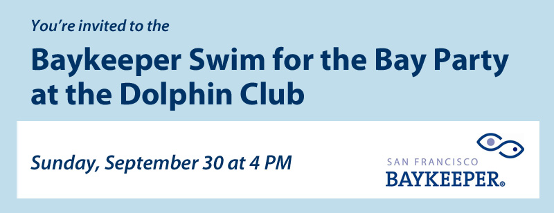 Swim for the Bay Party at the Dolphin Club - San Francisco Baykeeper